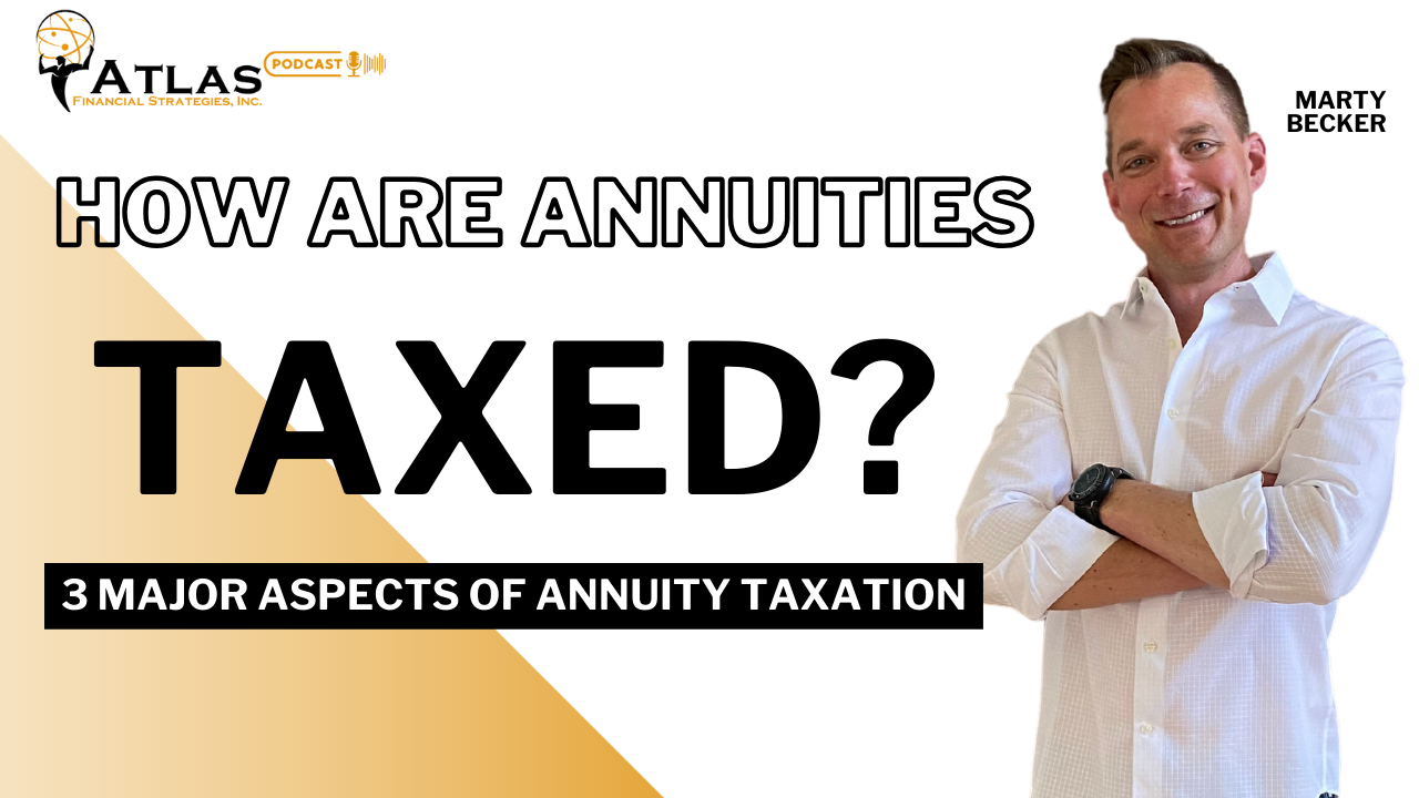 Episode 31: How are Annuities Taxed? - Atlas Financial Strategies