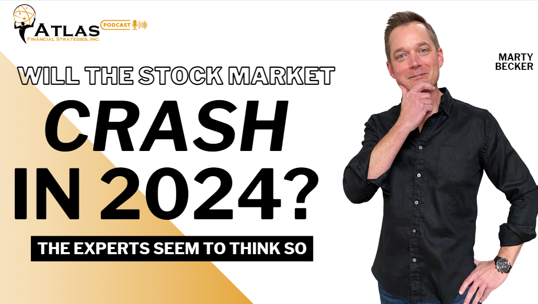 Episode 36: Will The Stock Market Crash in 2024? - Atlas Financial ...