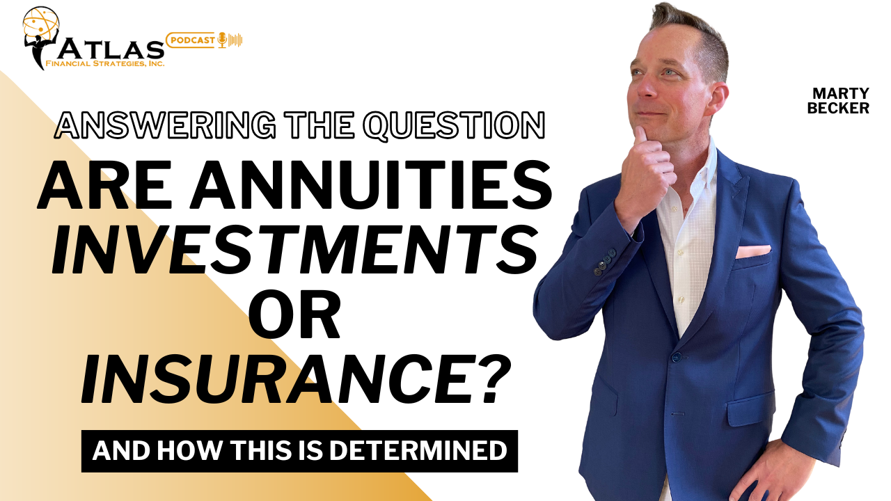 Episode 47: Is An Annuity An Investment or Insurance? - Atlas Financial ...