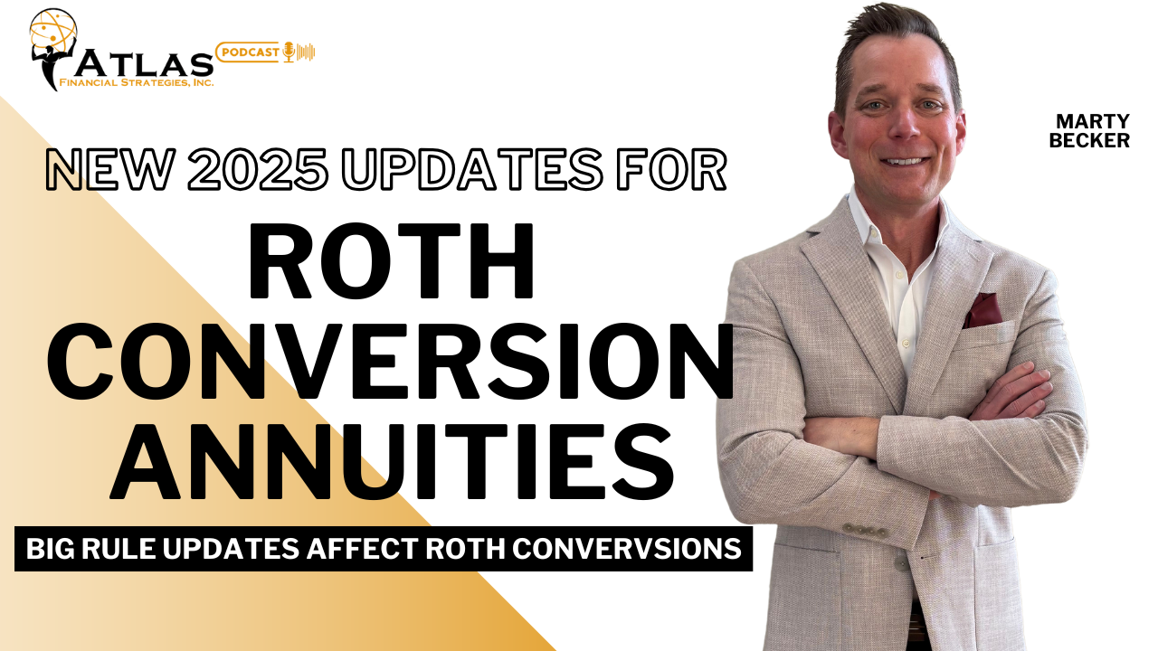 Episode 59: Roth Conversion Annuity Update for 2025 - Atlas Financial ...